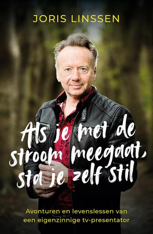 Als je met de stroom meegaat, sta je zelf stil, Joris Linssen | Boek ...