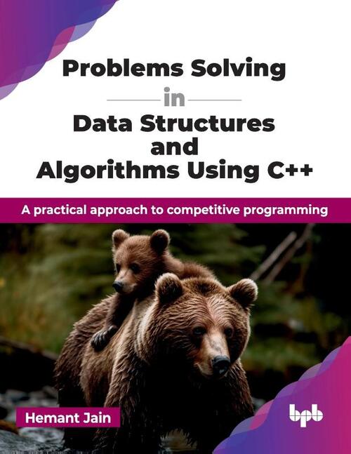 Problems Solving in Data Structures and Algorithms Using C++, Hemant ...
