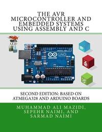 The AVR Microcontroller and Embedded Systems Using Assembly and C ...