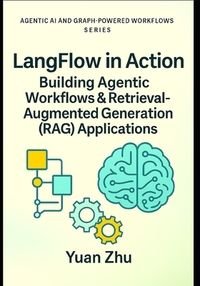 LangFlow in Action: Building Agentic Workflows & Retrieval-Augmented ...